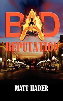 Bad Reputation by Matt Hader | Goodreads