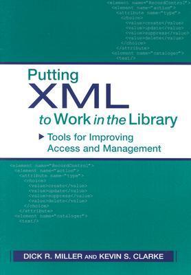 Putting XML to Work in the Library: Tools for Improving Access and ...