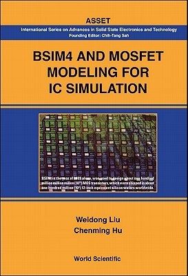 BSIM4 AND MOSFET MODELING FOR IC SIMULATION by Chenming Hu | Goodreads
