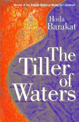 The Tiller of Waters by Hoda Barakat | Goodreads