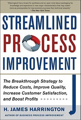 Streamlined Process Improvement by H. James Harrington | Goodreads
