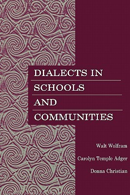 Dialects in Schools and Communities by Walt Wolfram | Goodreads