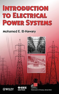 Introduction to Electrical Power Systems by Mohamed E. El-Hawary ...