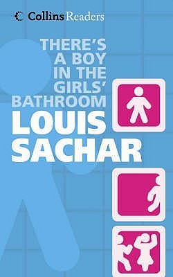 There's a Boy in the Girl's Bathroom by Louis Sachar | Goodreads