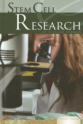 Stem Cell Research (Essential Viewpoints) by Lillian E. Forman | Goodreads