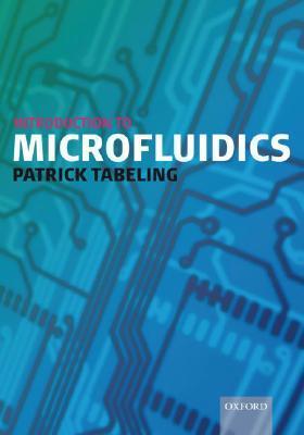 Introduction to Microfluidics by Patrick Tabeling | Goodreads