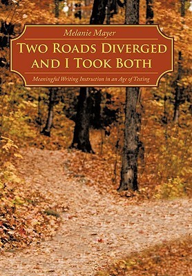 Two Roads Diverged and I Took Both: Meaningful Writing Instruction in ...