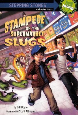 Stampede Of The Supermarket Slugs by Bill Doyle | Goodreads