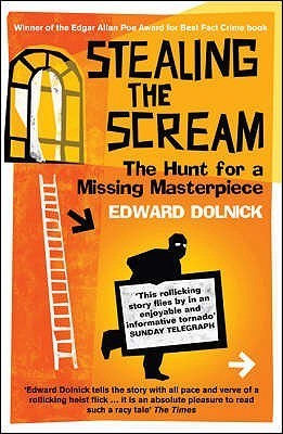 Stealing the Scream: The Hunt for a Missing Masterpiece by Edward ...