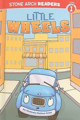 Little Wheels by Melinda Melton Crow | Goodreads