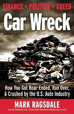 Car Wreck - How You Got Rear-Ended, Run Over, & Crushed by the by Mark ...