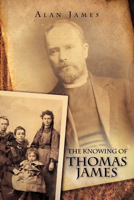 The Knowing of Thomas James by Alan James | Goodreads