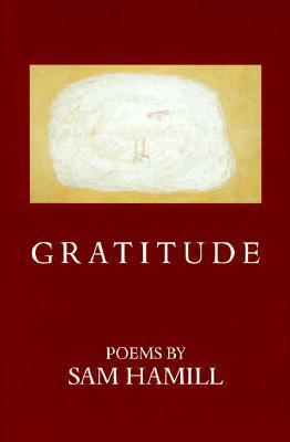 Gratitude (American Poets Continuum) by Sam Hamill | Goodreads