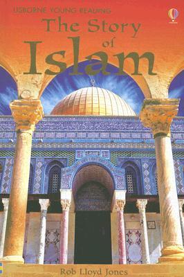 The Story of Islam by Rob Lloyd Jones | Goodreads