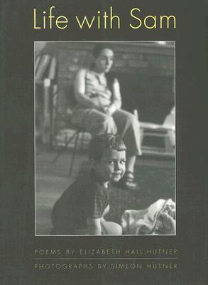 Life with Sam by Elizabeth Hutner | Goodreads