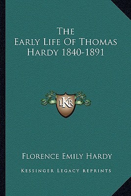 The Early Life Of Thomas Hardy 1840-1891 by Florence Emily Hardy ...