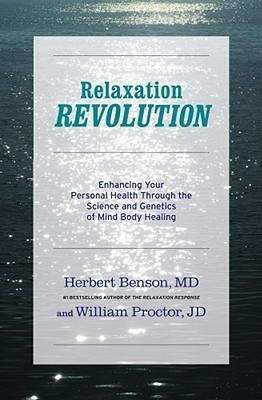 Relaxation Revolution: The Science and Genetics of Mind Body Healing by ...