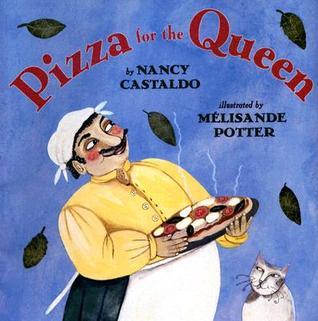 Pizza for the Queen by Nancy F. Castaldo | Goodreads