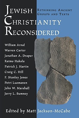Jewish Christianity Reconsidered: Rethinking Ancient Groups And Texts ...