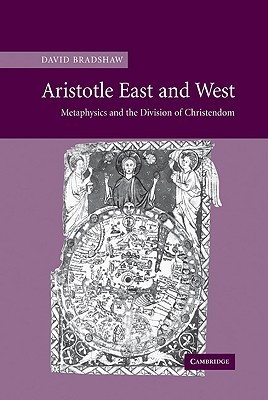 Aristotle East and West: Metaphysics and the Division of Christendom by ...