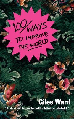 100 Ways to Improve the World by Giles, Ward | Goodreads