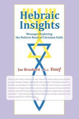 Hebraic Insights: Messages Exploring the Hebrew Roots of Christian ...