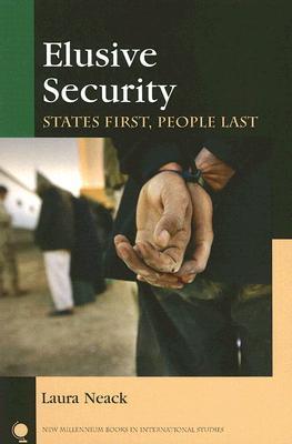 Elusive Security: States First, People Last by Laura Neack | Goodreads