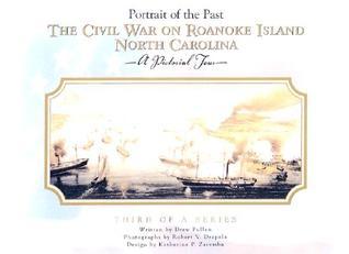 The Civil War on Roanoke Island North Carolina: Portrait of the Past by ...