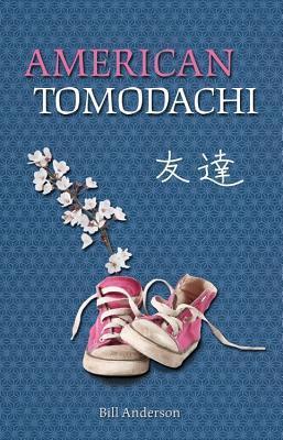 American Tomodachi by Bill Anderson | Goodreads