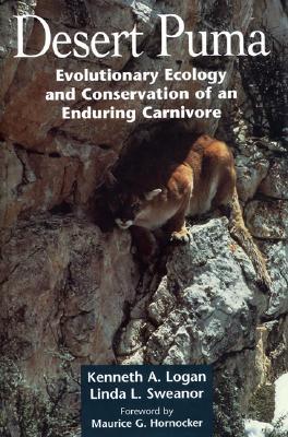 Desert Puma: Evolutionary Ecology And Conservation Of An Enduring ...