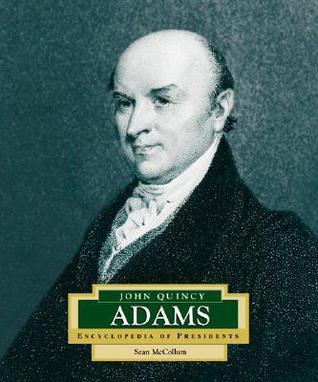 John Quincy Adams by Sean McCollum | Goodreads