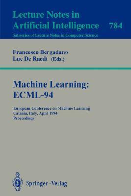 Machine Learning: ECML-94: European Conference on Machine Learning, Catania, Italy, April 6-8 ...