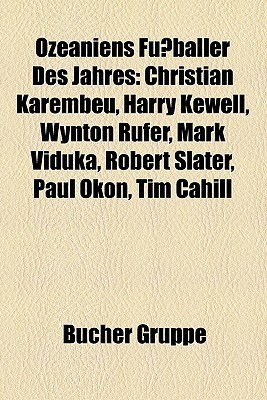 Ozeaniens Fußballer Des Jahres: Christian Karembeu, Harry Kewell ...