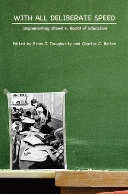 With All Deliberate Speed: Implementing Brown v. Board of Education by ...