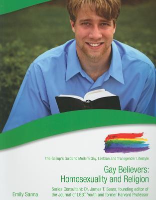 Gay Believers: Homosexuality and Religion by Emily Sanna | Goodreads