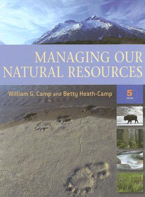 Managing Our Natural Resources by William G. Camp | Goodreads