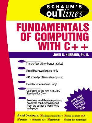 Schaum's Outline of Fundamentals of Computing with C++ by John R ...