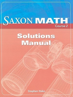 Saxon Math Course 2 Solutions Manual by Hake | Goodreads