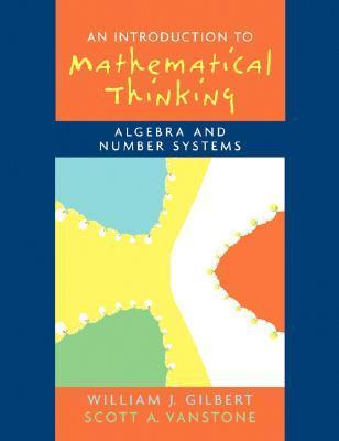 Introduction to Mathematical Thinking: Algebra and Number Systems by ...