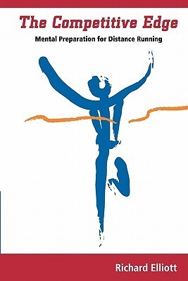 The Competitive Edge: Mental Preparation For Distance Running by Rich ...