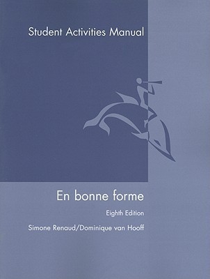 En Bonne Forme, Student Activities Manual by Simone Renaud | Goodreads