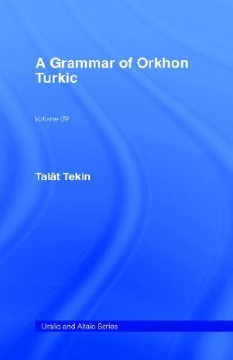 A Grammar of Orkhon Turkic by Talat Tekin | Goodreads