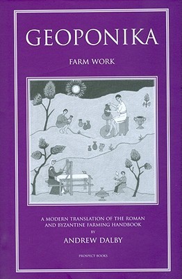 Geoponika: 'Farm Work' or 'Agricultural Pursuits': A Modern Translation ...