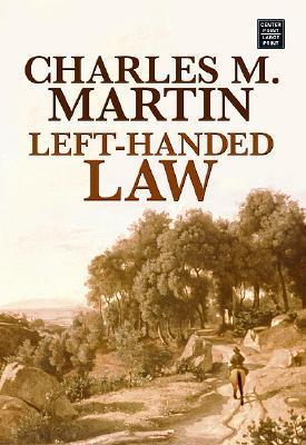 Left-handed Law (Western Series) by Chuck Martin | Goodreads