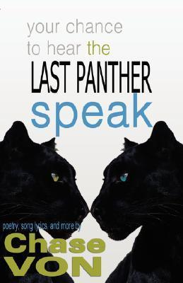 Your Chance to Hear the Last Panther Speak by Chase Von | Goodreads