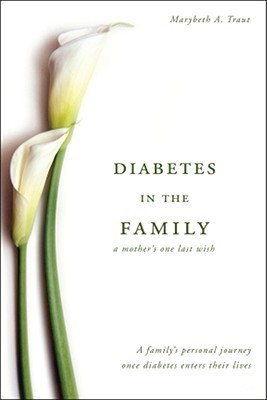 Diabetes in the Family One Last Wish by Mary Beth Traut | Goodreads