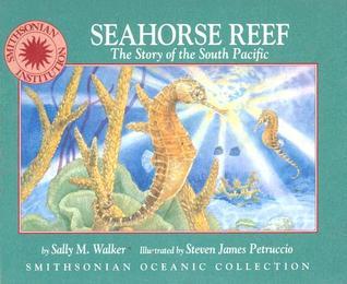 Seahorse Reef: A Story of the South Pacific by Sally M. Walker | Goodreads
