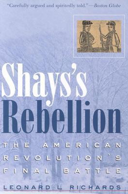 Shays's Rebellion: The American Revolution's Final Battle by Leonard L ...