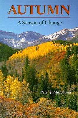 Autumn: A Season of Change by Peter J. Marchand | Goodreads