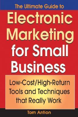 The Ultimate Guide to Electronic Marketing for Small Business: Low-Cost ...